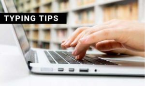 10 Best Typing Hacks You Should Know To Master Typing